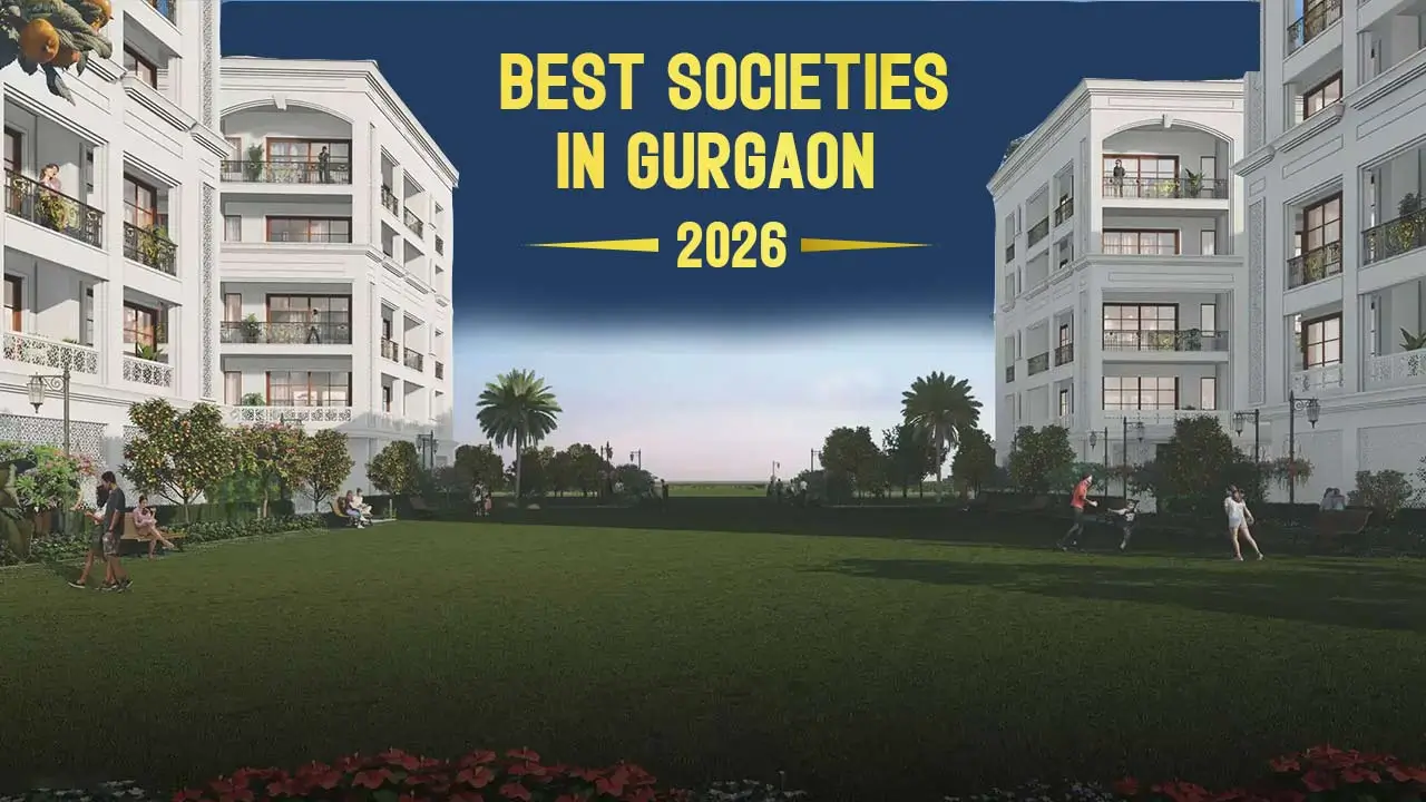 Best Societies in Gurgaon in 2026: Prices, Location & Amenities Guide